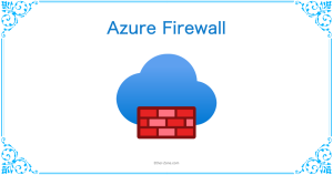 進化した Azure Firewall、Premium SKU を試す | Ether-Zone